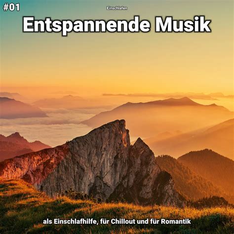 01 Entspannende Musik als Einschlafhilfe für Chillout und für