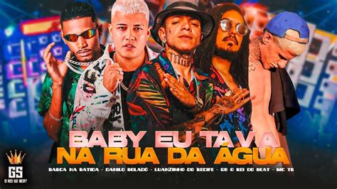BABY EU TAVA NA RUA DA ÁGUA BREGA FUK 2024 YouTube Music