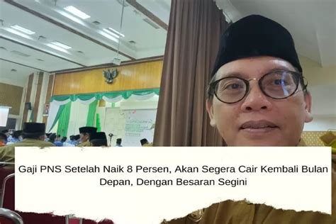 Gaji PNS Setelah Naik 8 Persen Bakal Segera Cair Lagi September Bulan