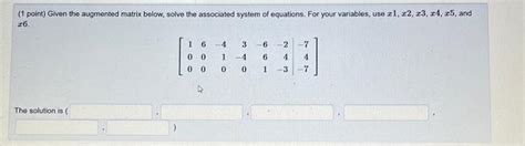 solved 1 point given the augmented matrix below solve the
