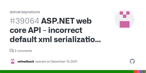 asp web core api incorrect default xml serialization in swagger · issue 39064 · dotnet