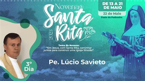Homilia Novena Santa Rita 3º dia Santuario Santa Rita de Cássia Pe
