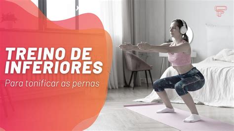 TREINO DE INFERIORES PARA TONIFICAR AS PERNAS YouTube