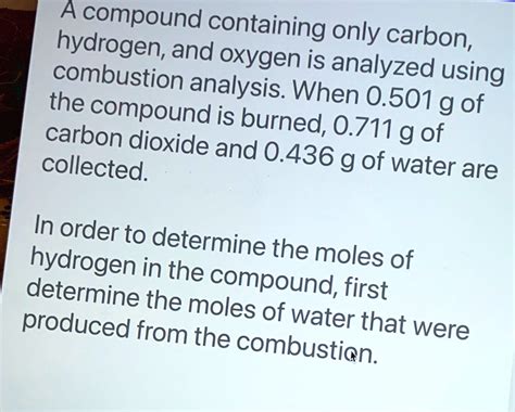 Solved A Compound Containing Only Carbon Hydrogen And Oxygen Is