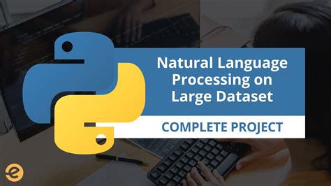 Natural Language Processing On Large Dataset ML Eduonix Python