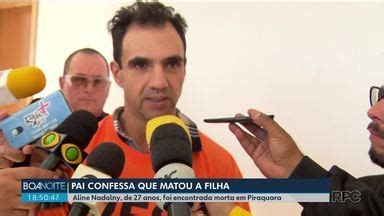 Boa Noite Paraná Pai confessa que matou a filha uma terapeuta de 27