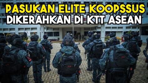 Panglima Tni Yudo Kerahkan Pasukan Koopssus Tni Untuk Pengamanan Ktt Ke