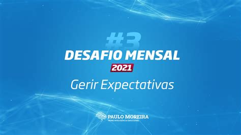 3 Desafio Mensal Gerir Expectativas Treino Inteligência Emocional