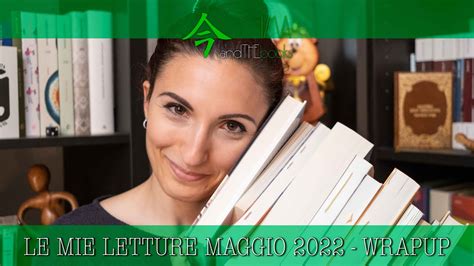 LE MIE LETTURE MAGGIO 2022 WRAP UP YouTube