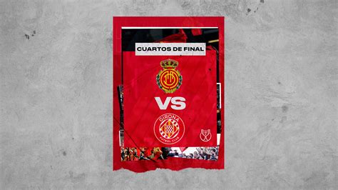 RCD Mallorca Girona FC Son Moix decidirá quién pasa a semis de Copa