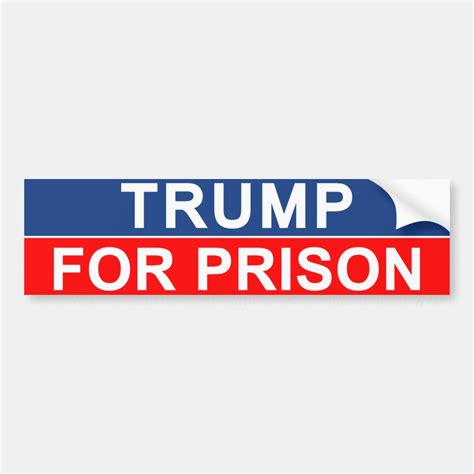 Trump For Prison Bumper Sticker Zazzle