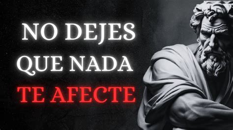 Actúa como si NADA te afectara y te volverás INVENCIBLE Estoicismo