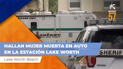 Hallan Mujer Muerta En Auto En La Estaci N Lake Worthlake Worth Beach