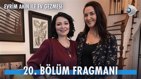 Evrim Akın ile Ev Gezmesi 20 Bölüm Fragmanı Ayşe Tolga YouTube