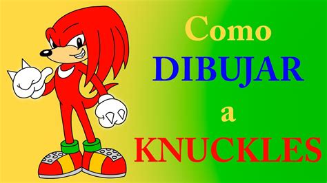 Cómo dibujar a KNUCKLES nudillos Sonic 2 dibujar y colorear YouTube