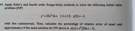 solved 48 apply euler s and fourth order runge kutta