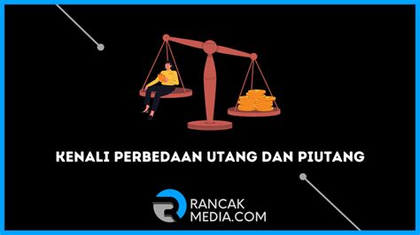 Kenali Perbedaan Utang Dan Piutang Beserta Contohnya