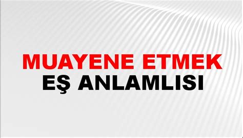 Muayene Etmek E Anlaml S Muayene Etmek Kelimesinin E Anlaml S