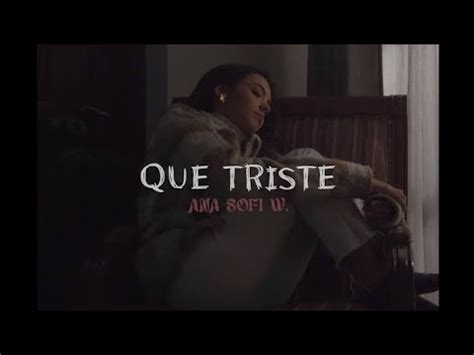 Letra Que Tiste Ana Sofi W YouTube
