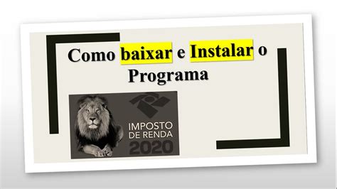 Imposto De Renda Passo A Passo De Como Baixar E Instalar O