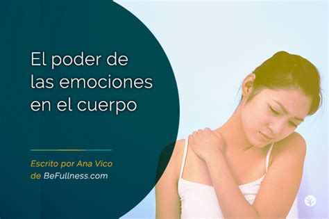 EL PODER DE LAS EMOCIONES E EL CUERPO Por Ana Vico Blog
