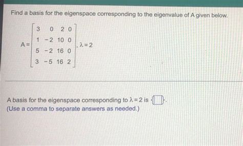 solved find a basis for the eigenspace corresponding to the