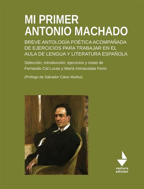 Mi Primer Antonio Machado Breve Antolog A Po Tica Acompa Ada De