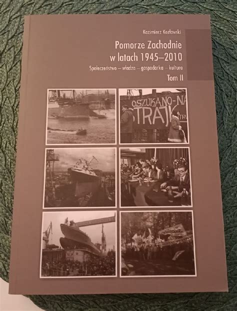 Pomorze Zachodnie W Latach 1945 2010 Tom II Szczecin Kup Teraz Na