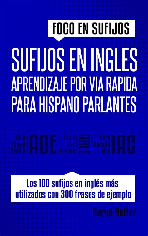 SUFIJOS EN INGLES APRENDIZAJE POR VÍA RÁPIDA PARA HISPANO PARLANTES