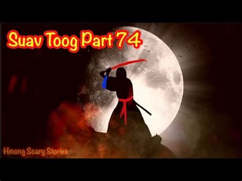 Suav Toog Khawv Koob Dab Tsov Hmong Action Story Part 74 YouTube