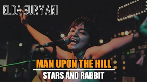 Stars And Rabbit Man Upon The Hill Lirik Musik Video Shared Music