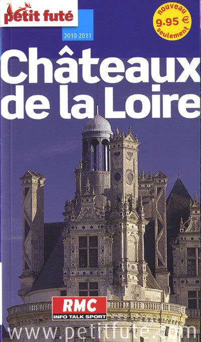 Chateaux de la loire 2010 2011 petit fute Edition 2010 broché