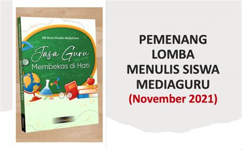 Resmi Pemenang Lomba Menulis Siswa Mediaguru Jasa Guru Membekas Di Hati