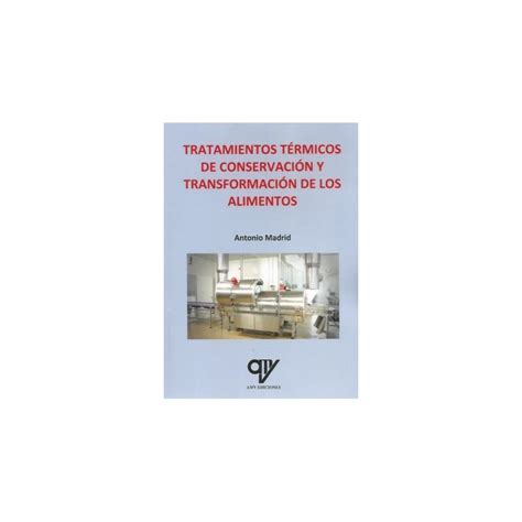 Libro Tratamientos T Rmicos De Conservaci N Y Transformaci N De Los