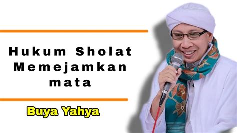 HUKUM MEMEJAMKAN MATA KETIKA SHOLAT YouTube