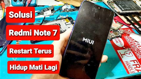 Redmi Not 7 Restart Terus Menerus Redmi Note 7 Restart Problem Hidup