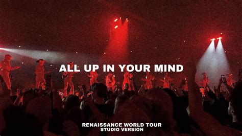 Beyoncé All Up In Your Mind Renaissance World Tour Studio Version