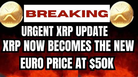 Xrp Update Europe Popping Value Per Xrp Xrp Now Becomes The