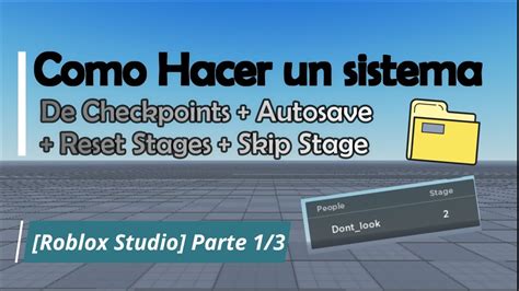 Como Hacer Un Sistema De Checkpoints Y Autosave Roblox Studio
