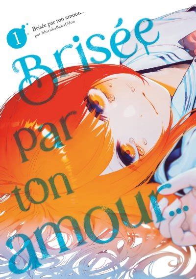 Brisée par ton amour Tome 01 Nouvelle édition Meian Editeur