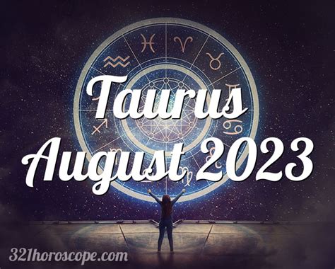 Horoscope Taurus August Tarot Monthly Horoscope