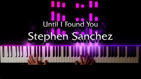 Stephen Sanchez Until I Found You Piano Cover Free Sheet