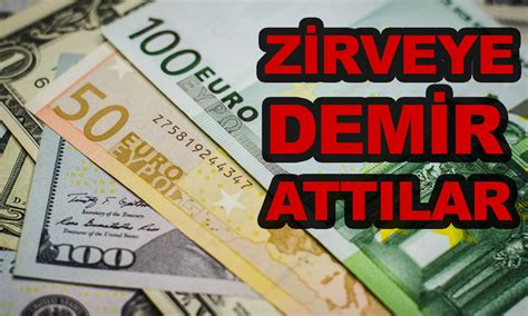 TARİHİ ZİRVE DOLAR VE EURO NE KADAR OLDU