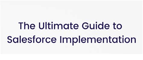 The Ultimate Step By Step Salesforce Implementation Guide For Beginners