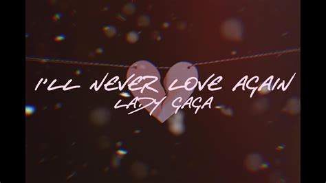 Lady Gaga I Ll Never Love Again Lyrics YouTube