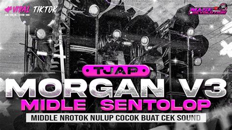 DJ TROMPET VIRAL TJAP MORGAN V3 MIDLE NULUP NROTOK DJ PARTY BASS