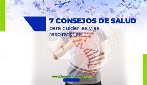 Frontier 7 consejos de salud para cuidar las vías respiratorias