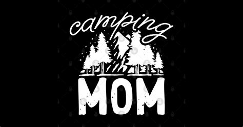 Camping Mom Camping Mom T Shirt Teepublic