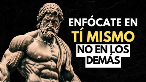 ENFÓCATE EN TÍ mismo y no en los demás 4 SECRETOS ESTOICOS YouTube