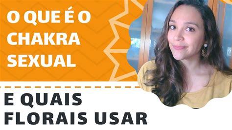 Aprenda sobre o Chakra Sexual e que floral de Bach usar para equilibrá